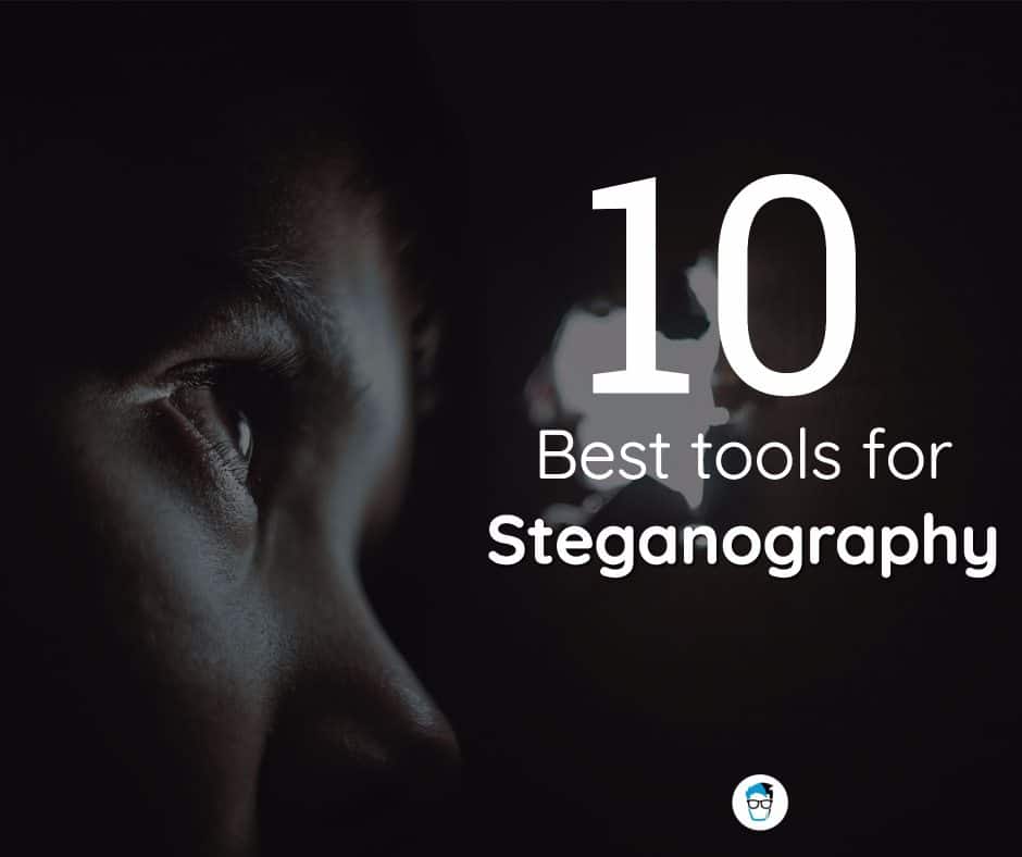 10 Best Steganography Tools/Software which are Free to Use