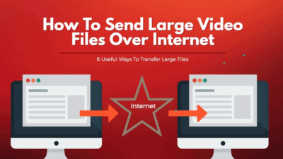 How to Send Large Video Files over Internet for Free (8 Unique Ways)
