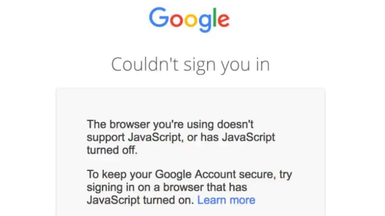 Google No Longer Allow Sign in if JavaScript is Disabled on Your Browser