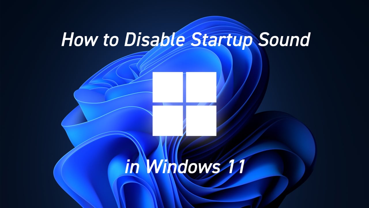How to Disable Startup Sound in Windows 11 How to Disable Startup Sound in Windows 11