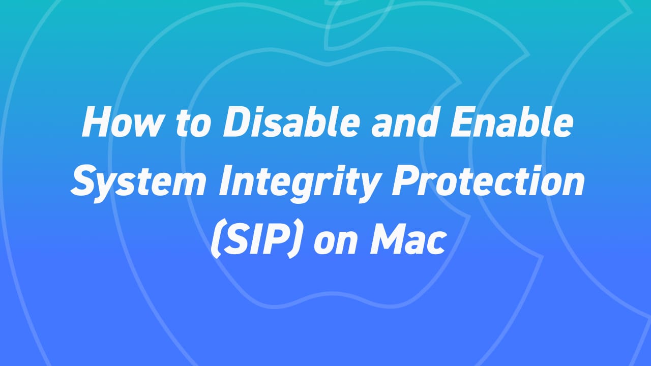 How To Disable SIP System Integrity Protection On Mac And Enable It Again