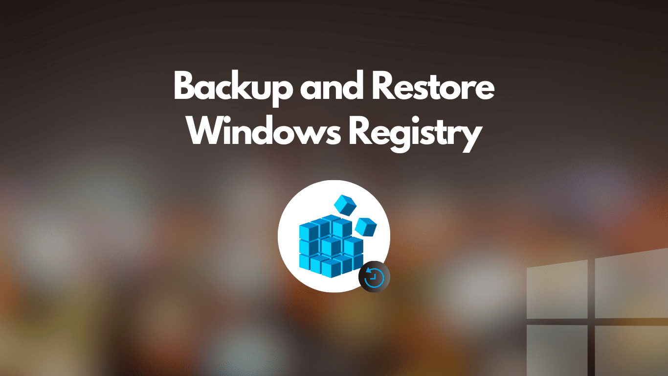 How to Quickly Backup and Restore Windows Registry